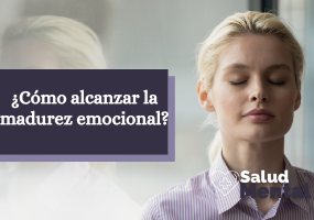 Cómo alcanzar la madurez emocional? - 2021